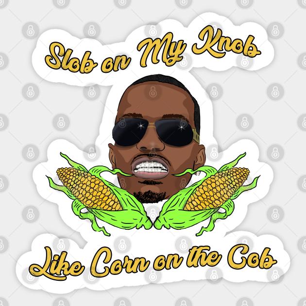 Slob On My Knob Slob On My Knob Sticker Teepublic